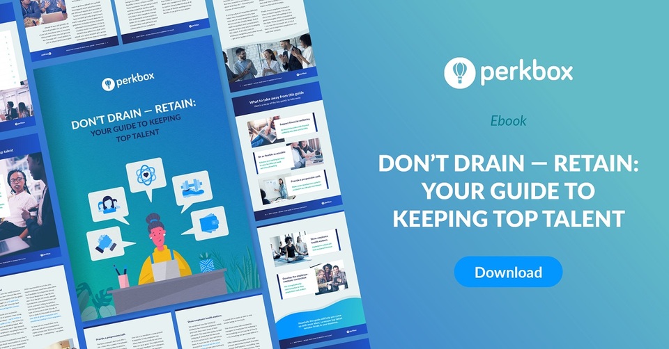 Don’t drain — retain: Your guide to keeping top talent | Perkbox