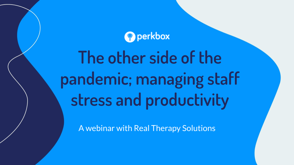 Real Therapy Solutions presents: The other side of the pandemic | Perkbox