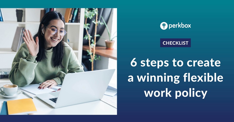 Creating a flexible work policy checklist | Perkbox